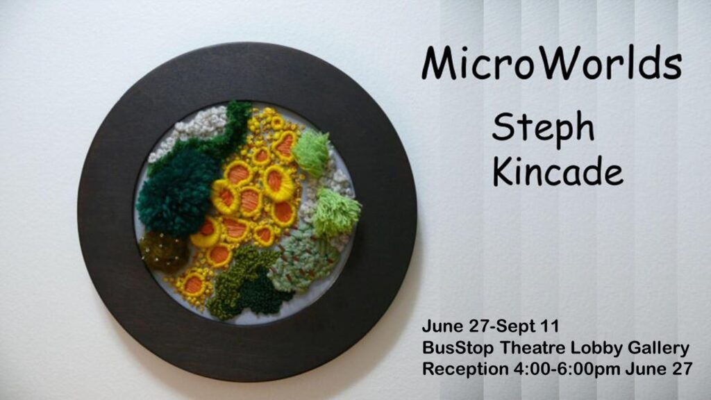 Microworlds Solo Gallery Show by Steph Kincade - The Bus Stop Theatre
